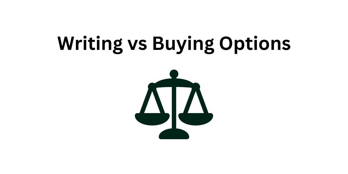 Writing vs Buying Options | Is Selling Or Purchasing Stock Options ...